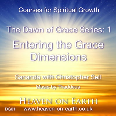 The Dawn of Grace 1: Entering the Grace Dimensions - Heaven on Earth